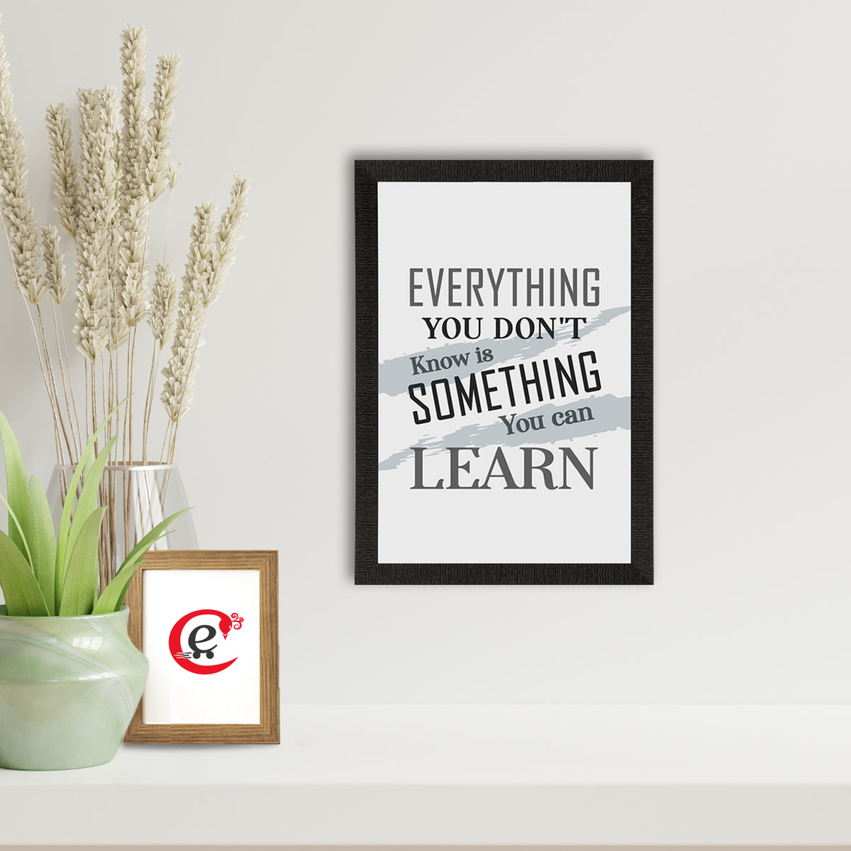 "Everything you don't know is something you can learn" Motivational ...
