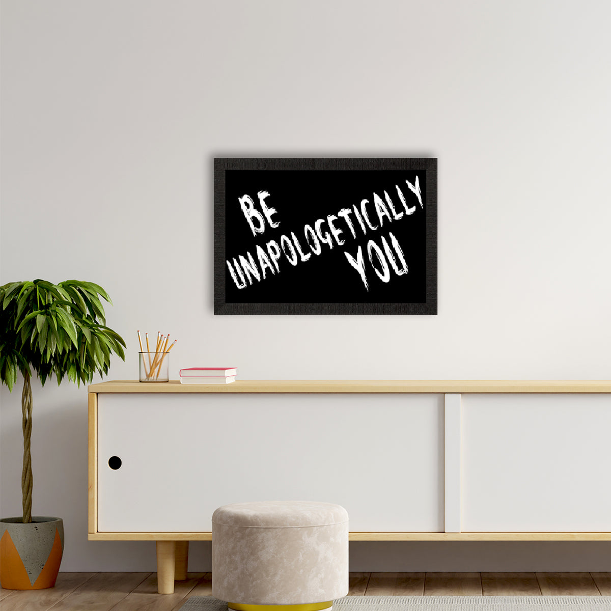 "Be Unapologetically you" Motivational Quote Satin Matt Texture UV Art ...