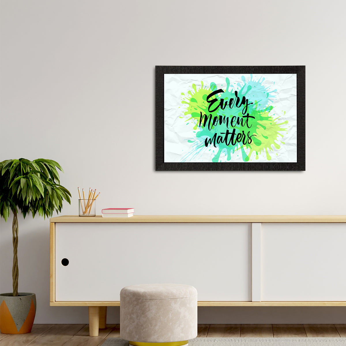 "Every Moment Matters" Motivational Quote Satin Matt Texture UV Art ...