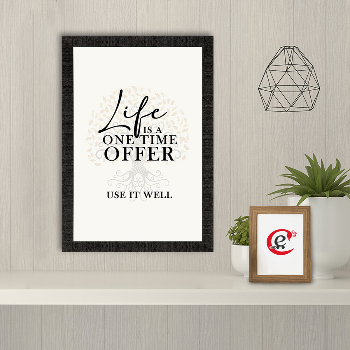 "Life is a one time offer" Motivational Quote Satin Matt Texture UV Art ...